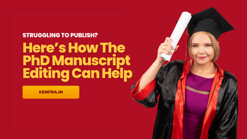 Expert PhD Journal Manuscript Editing Help – Kenfra Research