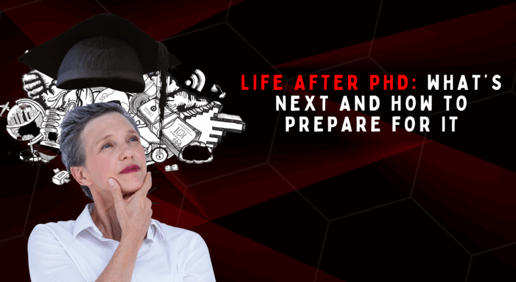 Life After PhD: What’s Next and How to Prepare for It - Kenfra Research