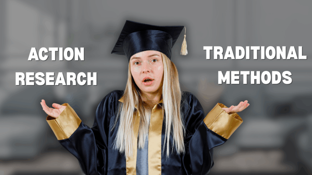 Action Research vs Traditional Methods: Which Works Best?