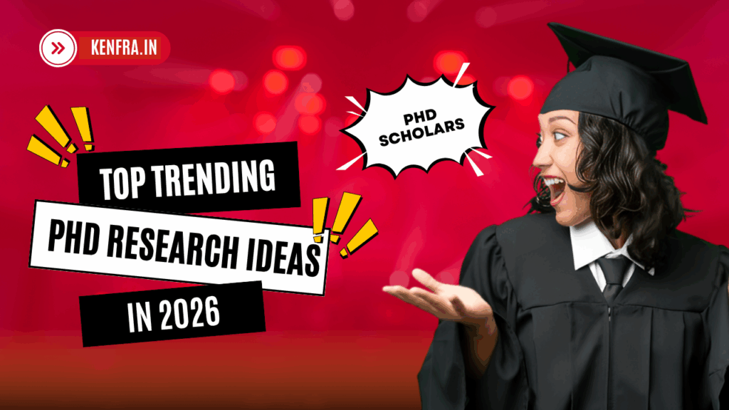 PhD Research Ideas 2026 | Innovative Topics for Future Scholars