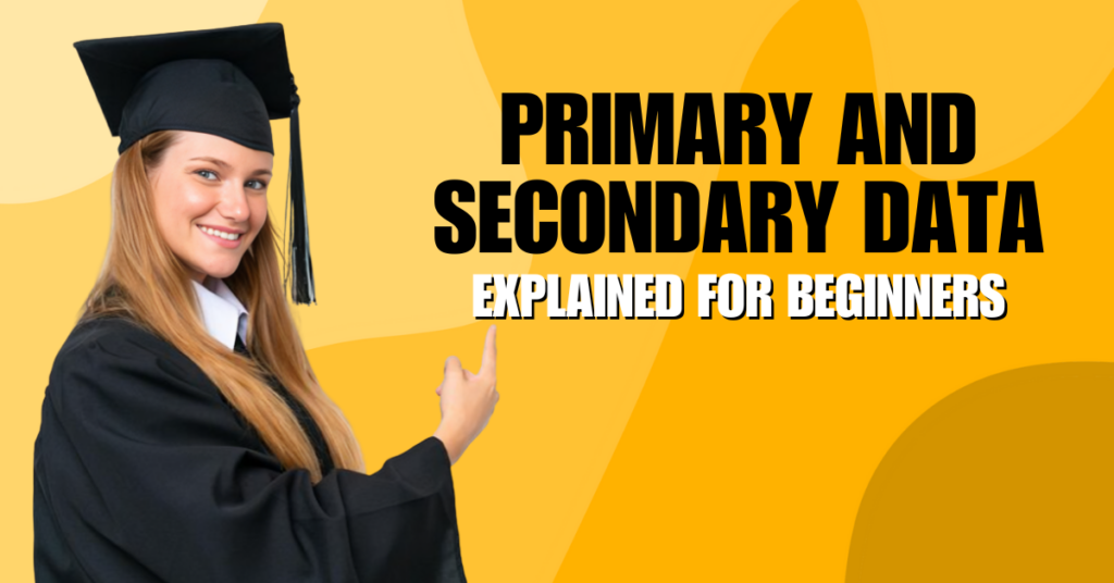 Primary vs Secondary Data: Easy Guide for Beginners in 2026 - Kenfra ...
